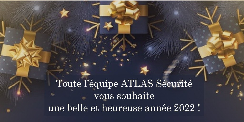 ATLAS SÉCURITÉ VOUS SOUHAITE UNE BELLE ET HE ...